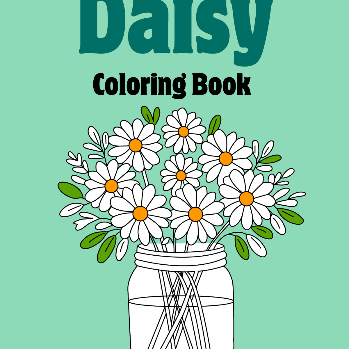 Daisy Coloring Book | Beautiful Flower Printables for Kids